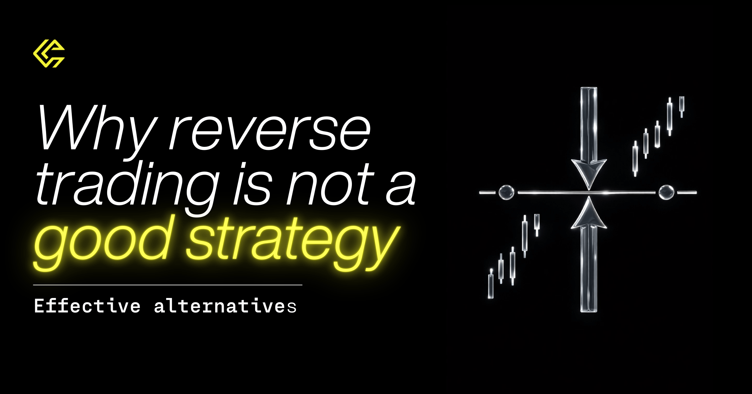Why reverse trading is not a good strategy? Effective alternatives ...